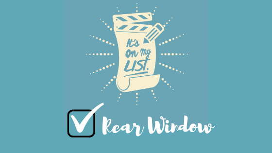 Episode 34: Rear Window (1954) – It's On My List podcast